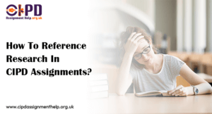 CIPD Assignments: How To Reference Research?